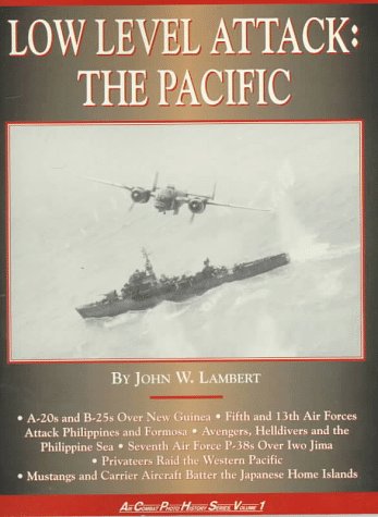 Buy Low Level Attack: the Pacific (Air Combat Photo History Series ...