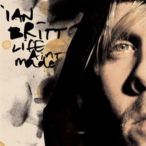 Britt, Ian - Life Ain't Made - Amazon.com Music