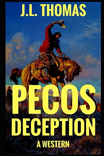 Pecos Deception: A Pecos County Western Action Novel (A Wild Pecan ...