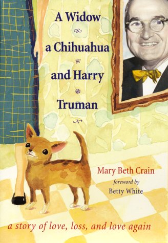 Amazon.com: A Widow, a Chihuahua, and Harry Truman: A Story of Love ...