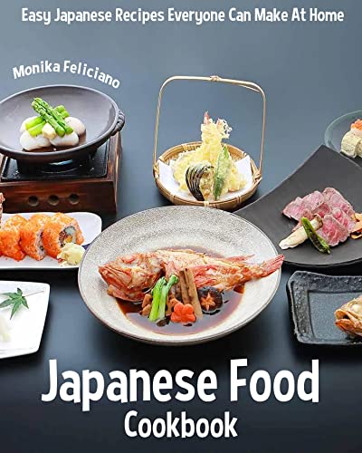 Japanese Food Cookbook: Easy Japanese Recipes Everyone Can Make At Home ...
