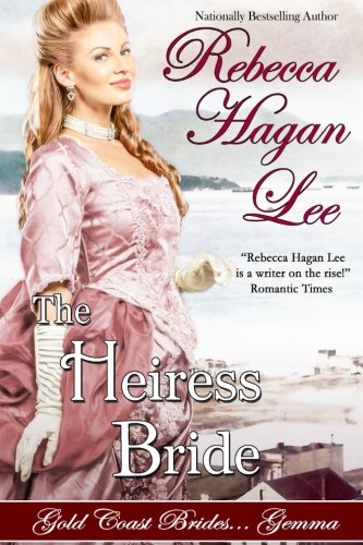 The Heiress Bride (Gold Coast Brides) (Volume 3): Lee, Rebecca Hagan ...