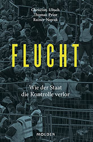 Flucht: Wie der Staat die Kontrolle verlor eBook : Nowak, Rainer, Prior ...
