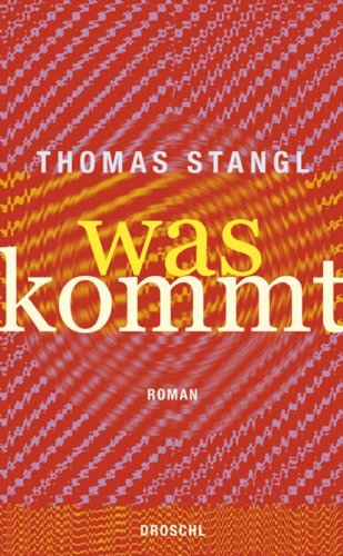 Amazon.com: Was kommt: Roman (German Edition) eBook : Stangl, Thomas ...