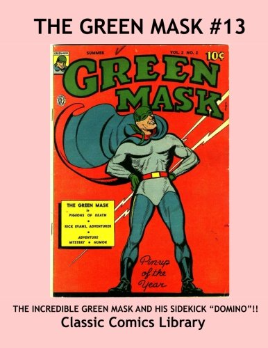 The Green Mask Comics Issue #13: Highest Quality Reprints!: Highest ...