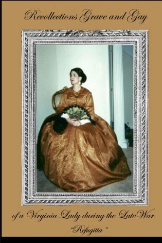 Recollections Grave and Gay of a Virginia Lady During the Late War ...