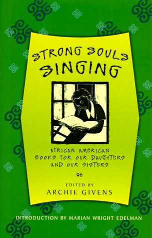 Strong Souls Singing: African American Books for Our Daughters and Our ...