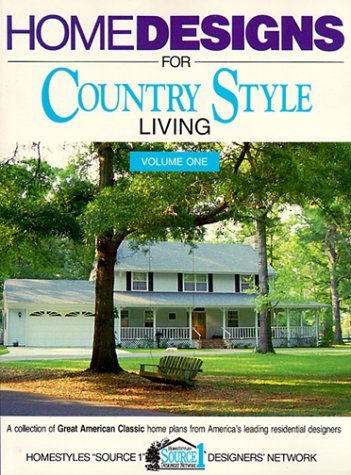 Homedesigns for Country Style Living (Homestyles Source 1 Designers ...