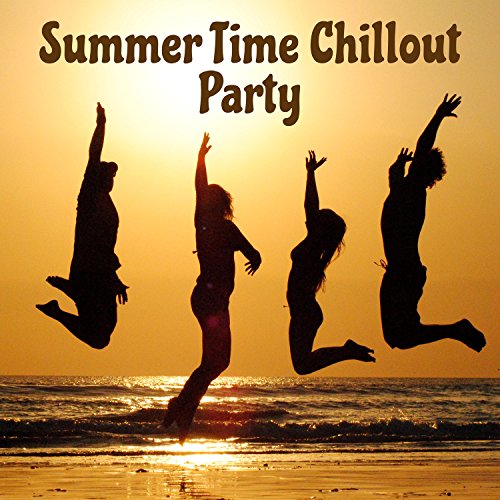 Play Summer Time Chillout Party: Electronic Music for Party, Relaxing ...