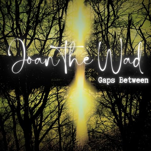 Play Gaps Between by Joan The Wad on Amazon Music