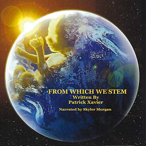 Amazon.com: From Which We Stem (Audible Audio Edition): Patrick Xavier ...