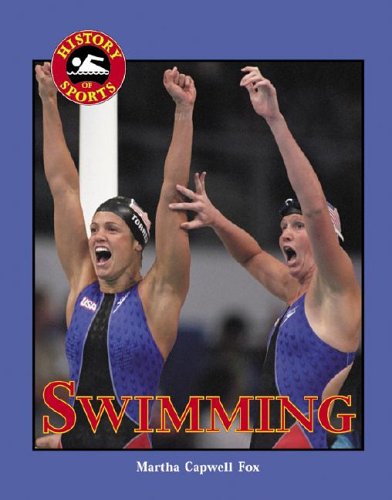 Swimming (History of Sports): Martha Capwell Fox: 9781590180730: Amazon ...