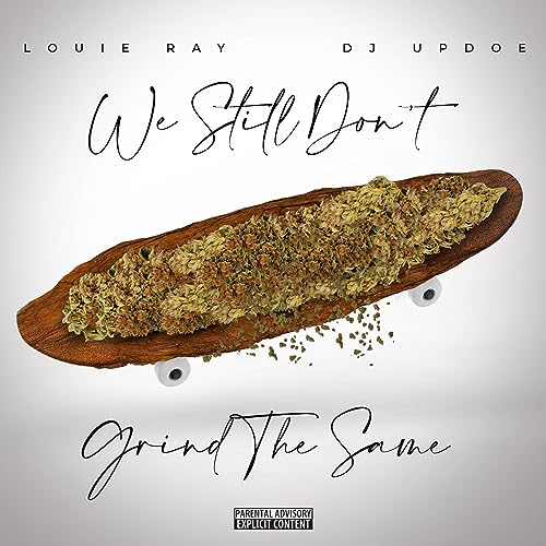 Amazon.co.jp: We Still Dont Grind The Same [Explicit] : Louie Ray ...