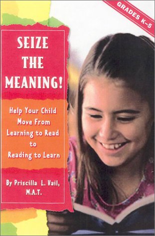 Amazon.com: Seize the Meaning!: Help Your Child Move from Learning to ...