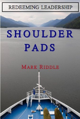 Redeeming Leadership: Shoulder Pads - Kindle edition by Riddle, Mark ...