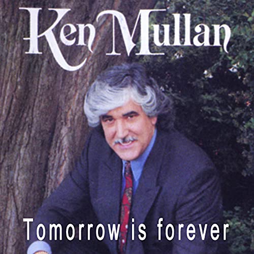 Play Tomorrow Is Forever by Ken Mullan on Amazon Music