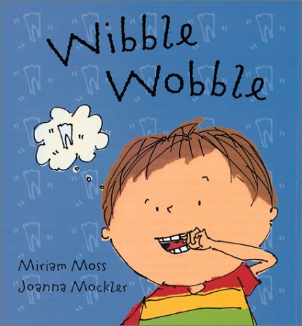 Wibble Wobble: Moss, Miriam, Mockler, Joanna: 9781589250130: Amazon.com ...