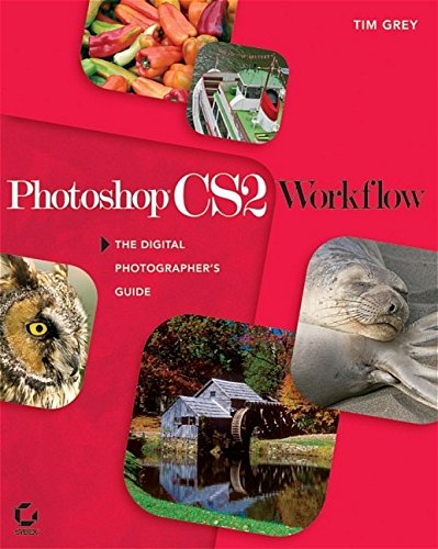 Photoshop CS2 Workflow: The Digital Photographer's Guide: Grey, Tim ...