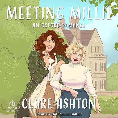 Meeting Millie: Oxford Romance, Book 1 (Audio Download): Clare Ashton ...