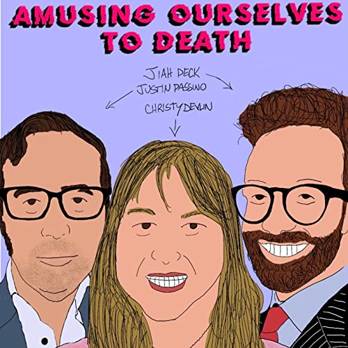 Amazon.com: Amusing Ourselves to Death : Justin Passino and Jiah Peck ...
