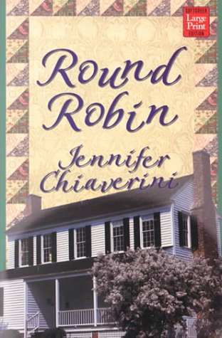 Round Robin (Elm Creek Quilts Series #2): Chiaverini, Jennifer ...