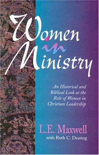 Women in Ministry: Maxwell, L. E., Dearing, Ruth C.: 9780875095875 ...