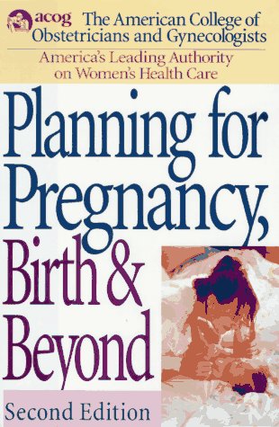 Planning for Pregnancy, Birth And Beyond: Second Revised Edition ...