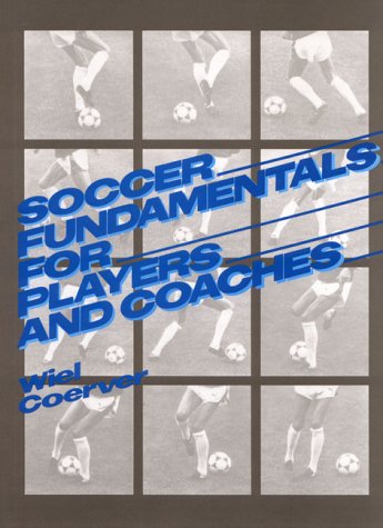 Soccer Fundamentals for Players and Coaches : Coerver, Wiel: Amazon.in ...