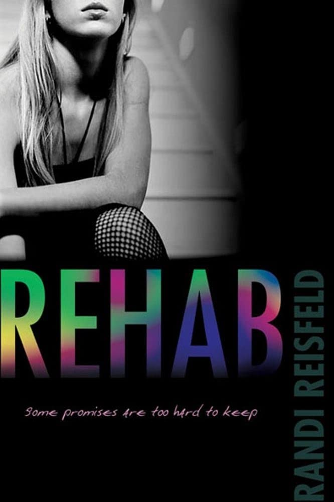 Amazon.com: Rehab: 9781416961215: Reisfeld, Randi: Books