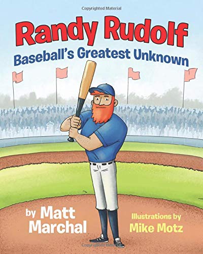 Randy Rudolf: Baseball's Greatest Unknown: Marchal, Matt: 9781979237277 ...