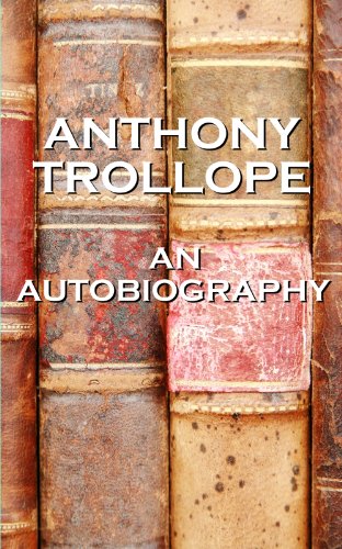 Amazon.com: An Autobiography By Anthony Trollope: An autobiography of ...