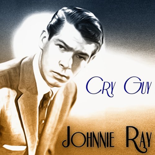 Amazon Music - Johnnie RayのCry Guy - Amazon.co.jp