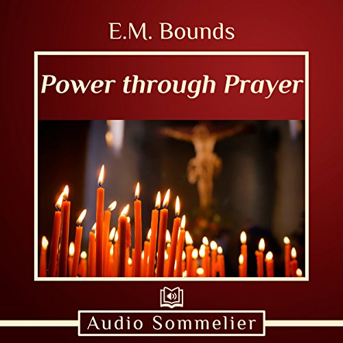 Amazon.com: Power Through Prayer (Audible Audio Edition): E. M. Bounds ...
