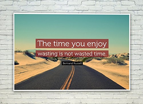 Posterskart The Time You Enjoy Wasting is Not Wasted Time Quote Poster ...