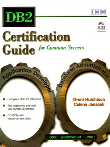DB2 Certification Guide for Common Servers: Hutchison, Grant, Janacek ...