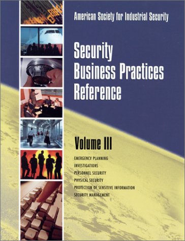 Security Business Practices Reference (Volume 3): American Society for ...