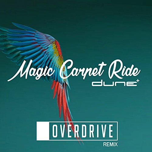 Play Magic Carpet Ride (Overdrive Remix) by Dune on Amazon Music