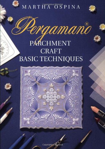 Pergamano Parchment Craft: Basic Techniques: Ospina, Martha ...