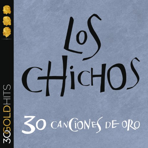 Reproducir Los Chichos 30 Canciones De Oro de Los Chichos en Amazon Music