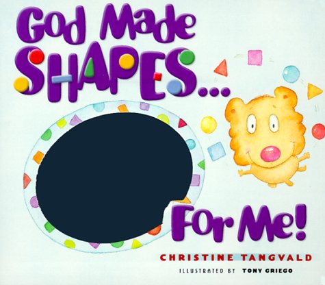 God Made Shapes... for Me!: Tangvald, Christine Harder, Griego, Tony ...