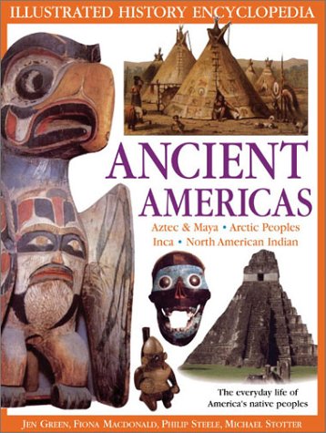 The Ancient Americas (Illustrated History Encyclopedia): Green, Jen ...