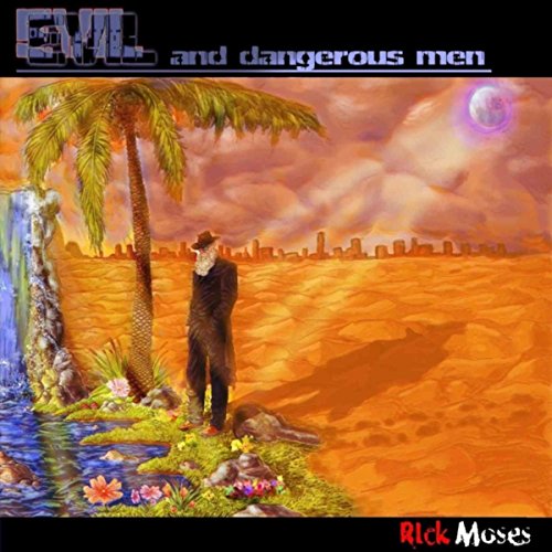 Écouter Evil and Dangerous Men de Rick Moses sur Amazon Music Unlimited