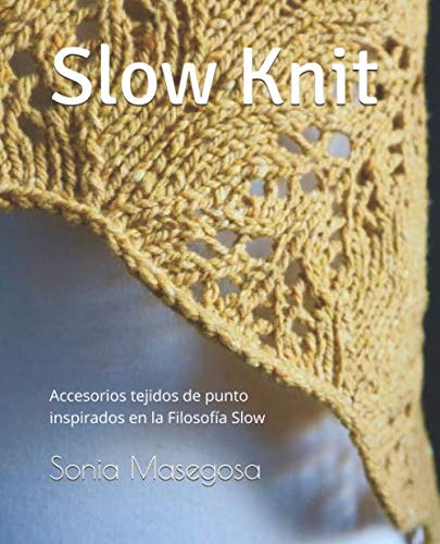 Slow Knit: Accesorios tejidos de punto inspirados en la Filosofía Slow ...