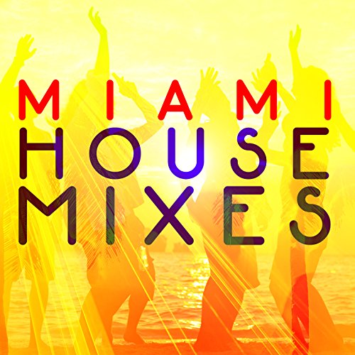 Amazon.co.jp: Miami House Mixes : Ibiza House Music: デジタルミュージック
