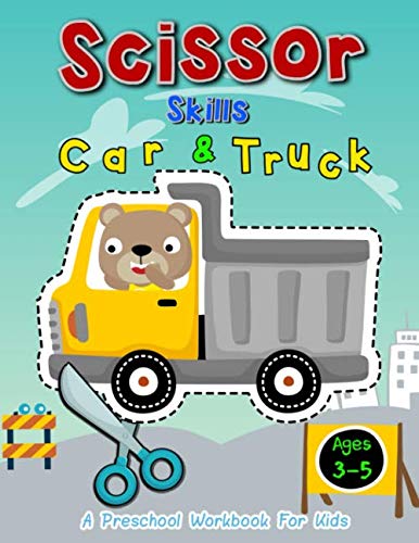 Car and Truck Scissor Skills A Preschool Workbook for Kids Ages 3-5 ...