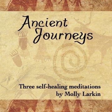 Molly Larkin, Molly Larkin - Ancient Journeys; Three Self-healing ...