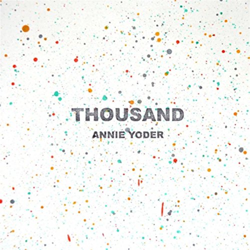 Play Thousand by Annie Yoder on Amazon Music
