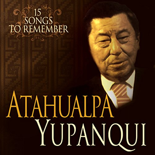 Amazon.com: Atahualpa: 15 Selected Songs : Atahualpa Yupanqui: Digital ...