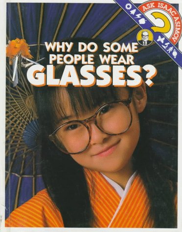 Why Do Some People Wear Glasses? : Asimov, Isaac, Dierks, Carrie ...