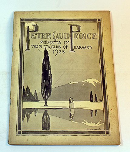 Peter Called Prince, Presented by the Pi Eta Club of Harvard, 1925 ...